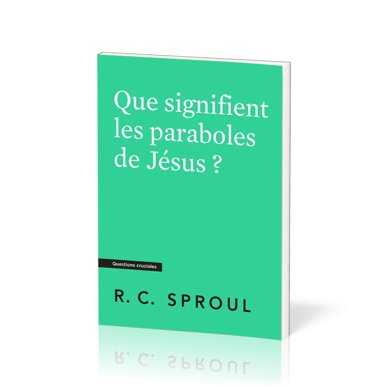 Que signifient les paraboles de Jésus ? - [Questions cruciales ...