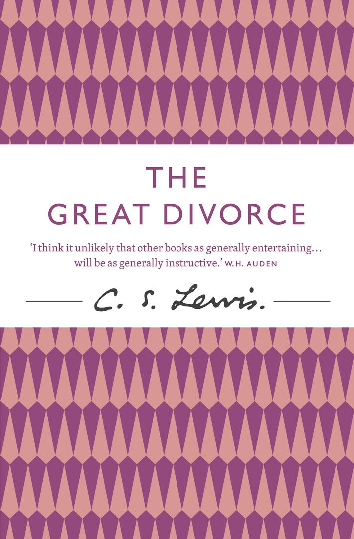 The Great Divorce - The Timeless Novel about a Bus Ride from Hell to ...
