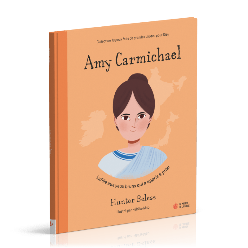 Amy Carmichael - La fille aux yeux bruns qui a appris à prier [coll. Tu ...