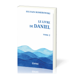 Le Livre de Daniel, tome 2 - [CEB AT 27] Commentaire Évangélique de la Bible - Romerowski ...