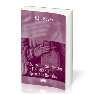 Résumé du commentaire de F.Godet sur l'épître aux Romains - Bovey ...