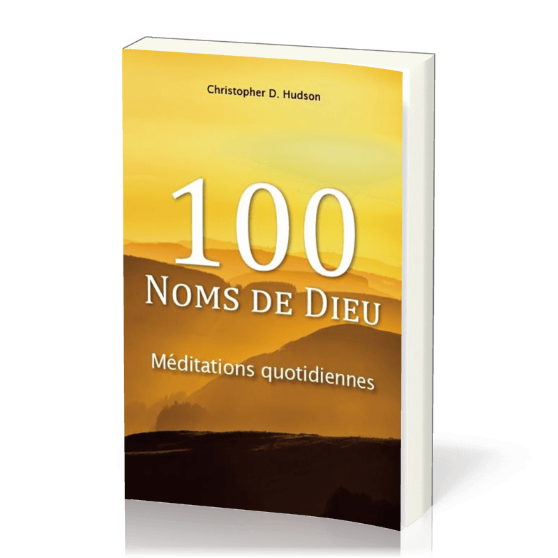 100 noms de Dieu - Méditations quotidiennes - Hudson Christopher D ...