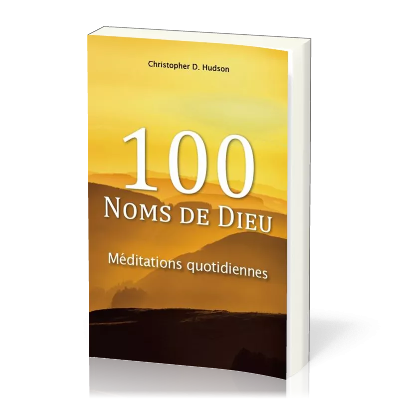 100 noms de Dieu - Méditations quotidiennes - Hudson Christopher D ...