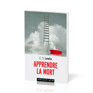 Apprendre la mort - Lewis Clive Staples :: La Maison de la Bible France