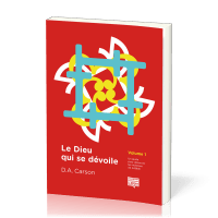 Le Dieu qui se dévoile, volume 1 - Un guide pour découvrir les ...